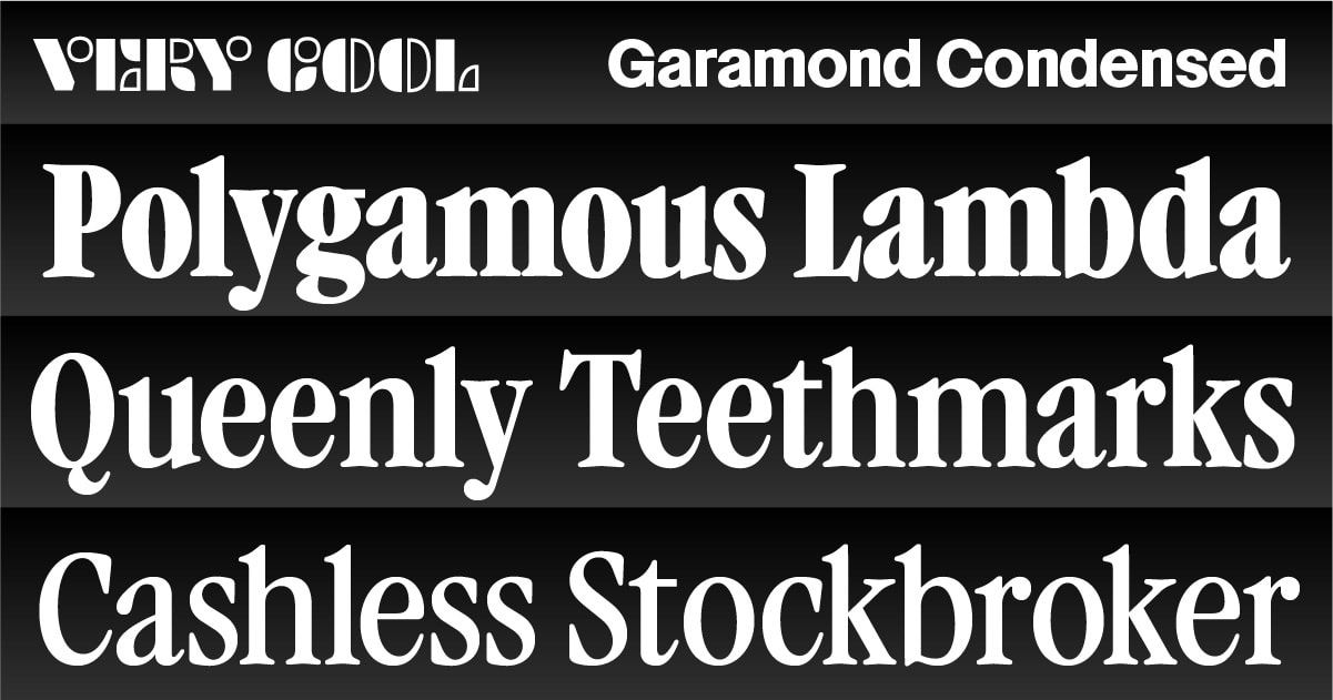 Very Cool Studio | Garamond Condensed